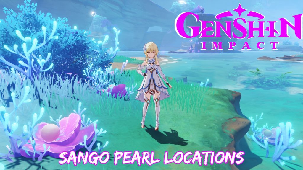 Genshin Impact Sango Pearl Locations Routes Respawn Time Uses