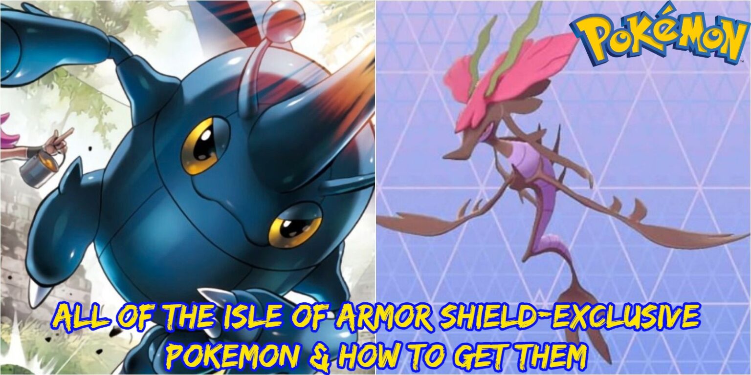 Pokemon: All Of The Isle Of Armor Shield-Exclusive Pokemon & How To Get ...
