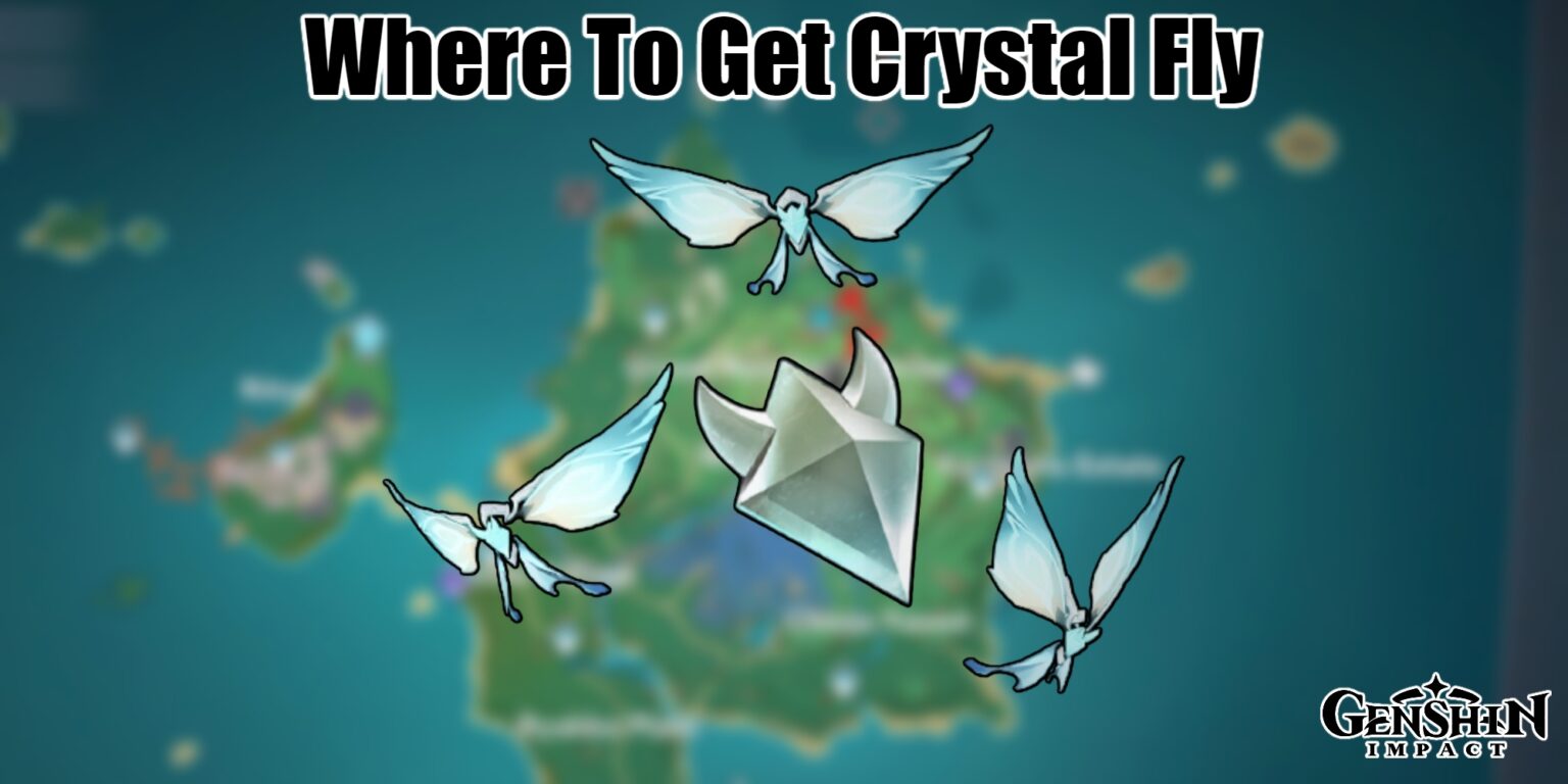 Where To Get Crystal Fly In Genshin Impact
